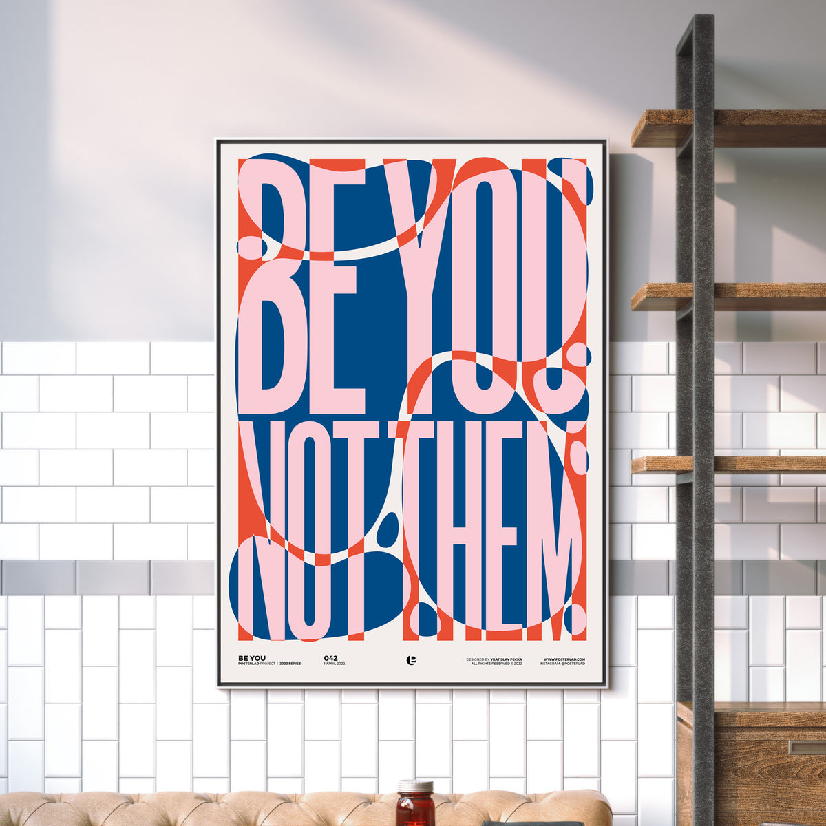 Be You: Printed poster designed by PosterLad