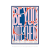 Be You: Printed poster designed by PosterLad