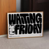 Friday: Printed poster designed by PosterLad