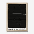 Normal is Boring: Printed poster designed by PosterLad