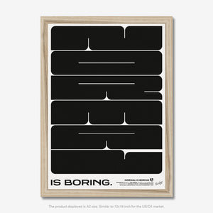 Normal is Boring: Printed poster designed by PosterLad