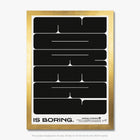 Normal is Boring: Printed poster designed by PosterLad