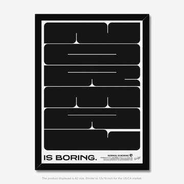 Normal is Boring: Printed poster designed by PosterLad
