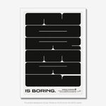 Normal is Boring: Printed poster designed by PosterLad