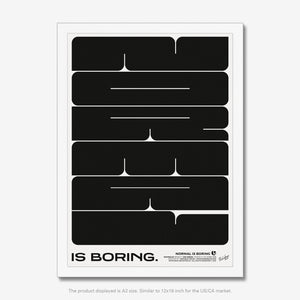 Normal is Boring: Printed poster designed by PosterLad