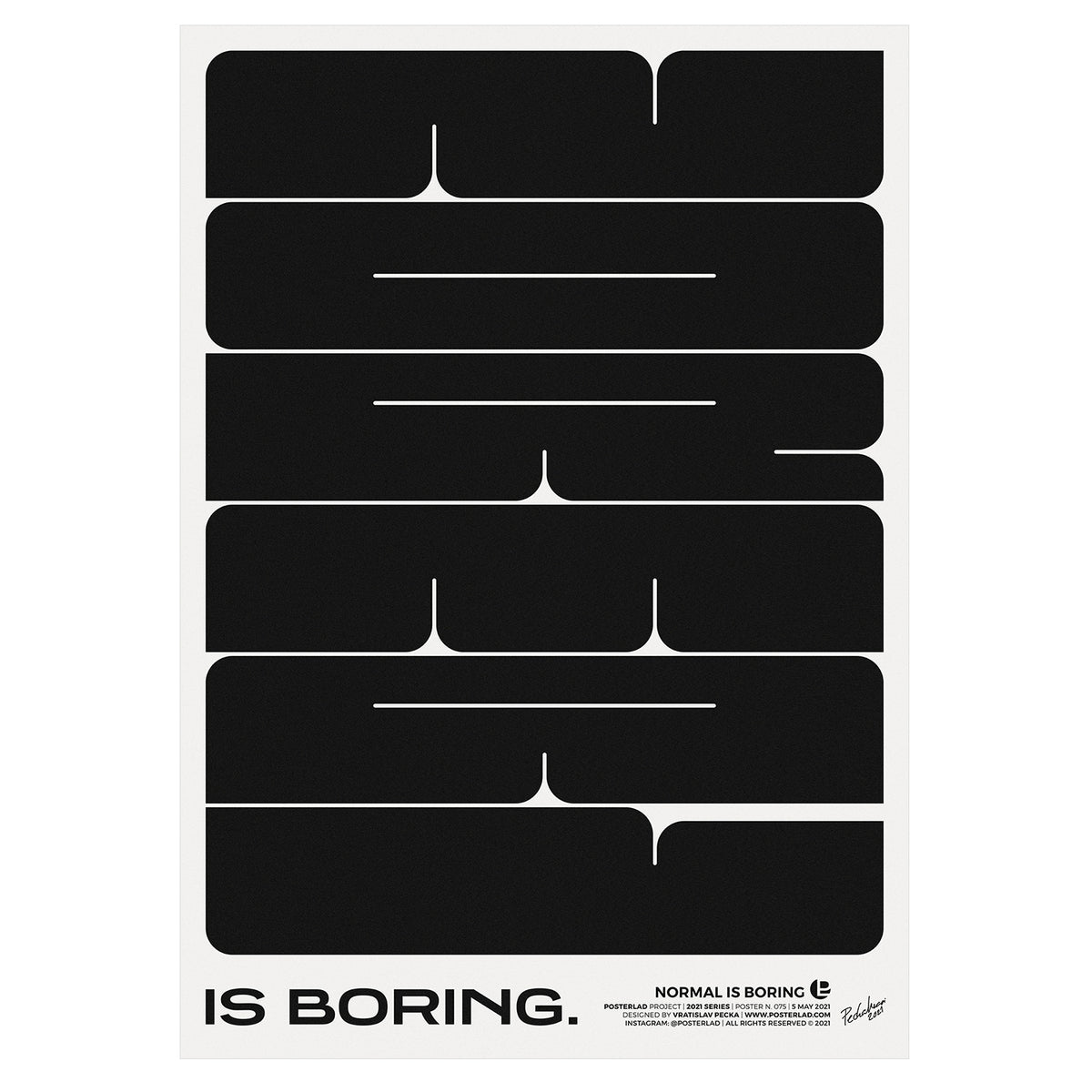Normal is Boring: Printed poster designed by PosterLad