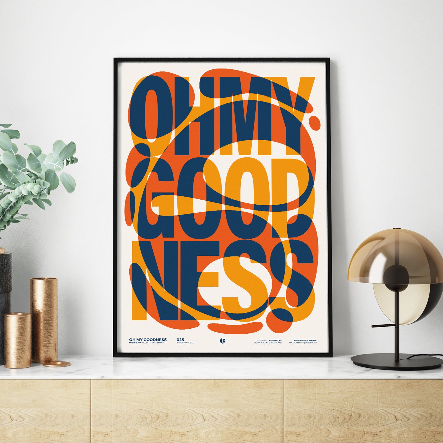 Oh My Goodness: Printed poster designed by PosterLad